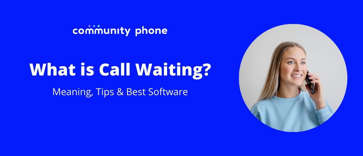 What Is Call Waiting Meaning Tips And Best Software 